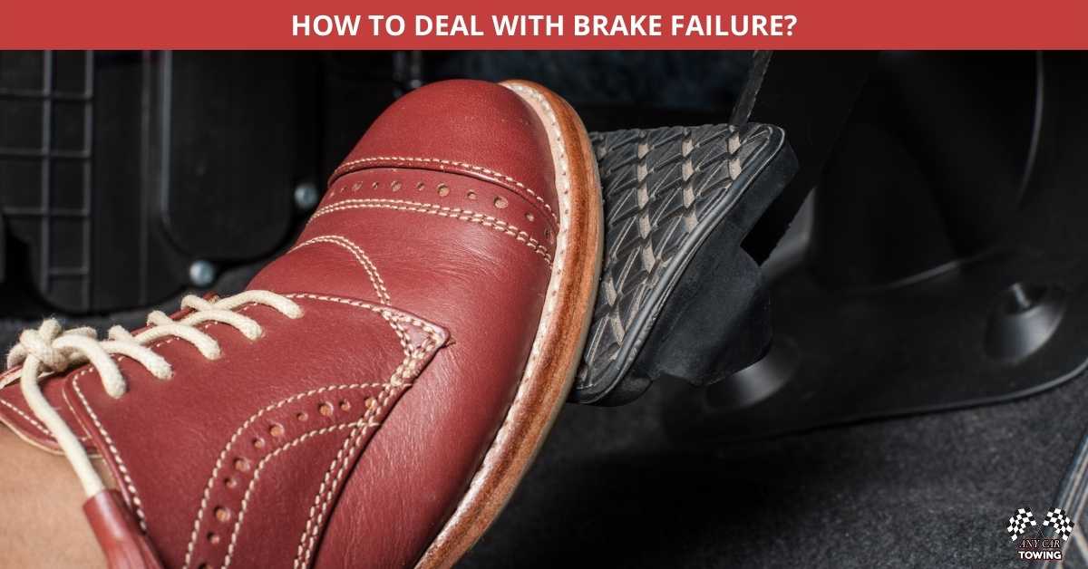 HOW TO DEAL WITH BRAKE FAILURE? - Any Car Towing