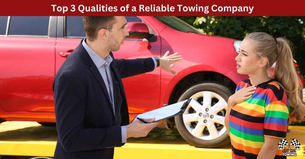Top 3 Qualities of a Reliable Towing Company - Any Car Towing