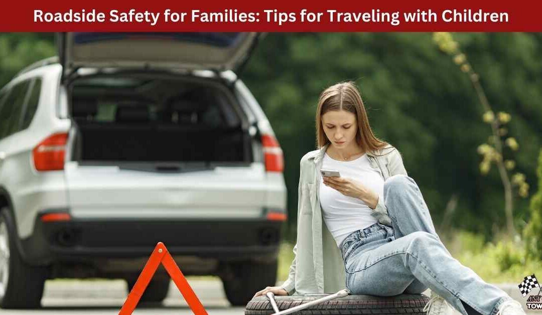 Roadside Safety for Families: Tips for Traveling with Children - Any ...
